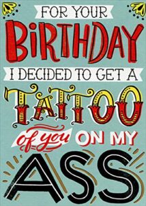 designer greetings tattoo of you funny/humorous risque birthday card