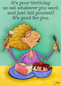 oatmeal studios eat whatever you want funny/humorous feminine birthday card for her : woman : women