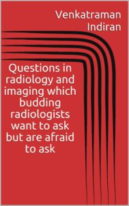 questions in radiology and imaging which budding radiologists want to ask but are afraid to ask