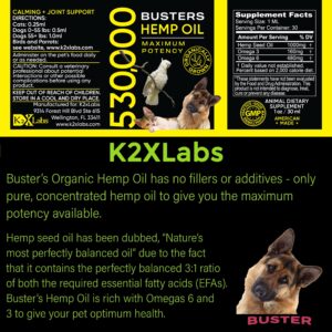 K2xLabs Buster's Organic Hemp Oil for Dogs and Pets, 530,000 Max Potency, Made in USA - Miracle Formula, Perfectly Balanced Omega 3, 6, 9 - Joint Relief, Calming