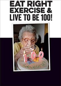 rsvp birthday card for her: eat right, exercise and live to be 100 funny/humorous feminine