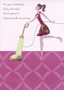 designer greetings woman cleaning and vacuuming funny : humorous feminine birthday card for her : woman : women