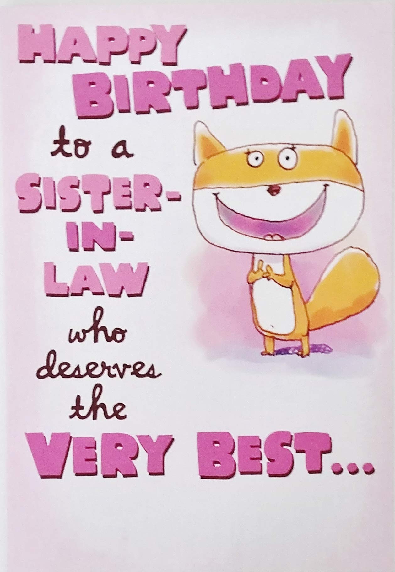 Greeting Card Happy Birthday To A Sister-in-Law Who Deserves The Very Best Funny