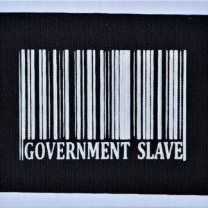 Government Slave Patch - Anarchy Anti Authority Human Liberation Rights Welfare Corporation Establishment Anarcho Punk