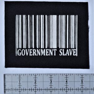 Government Slave Patch - Anarchy Anti Authority Human Liberation Rights Welfare Corporation Establishment Anarcho Punk