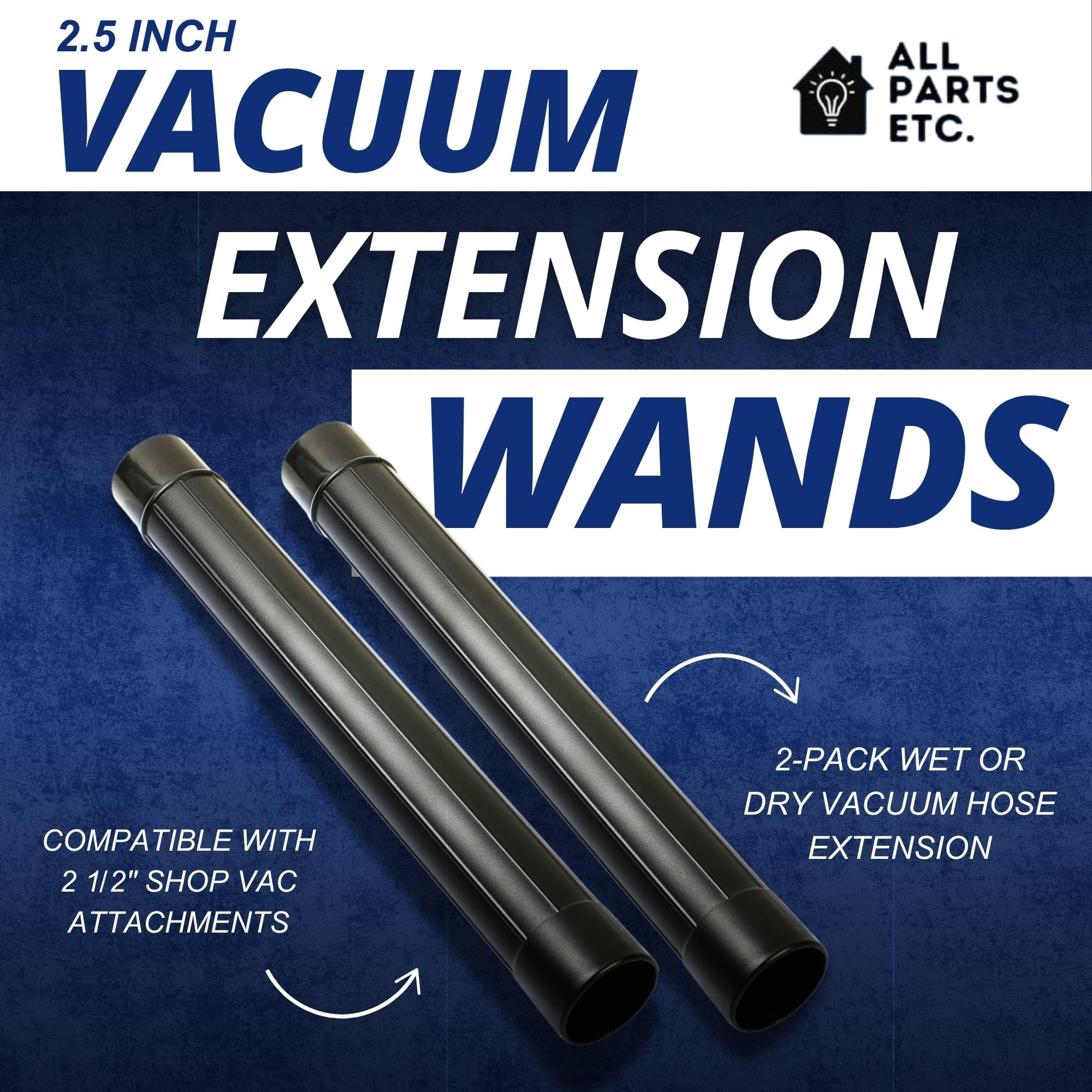 ALL PARTS ETC. 2.5 Inch Vacuum Extension Wands for Shop Vac, Rigid, Vacmaster, Workshop & More | 2-Pack Wet or Dry Vacuum Hose Extension, Compatible with 2 1/2" Shop Vac Attachments