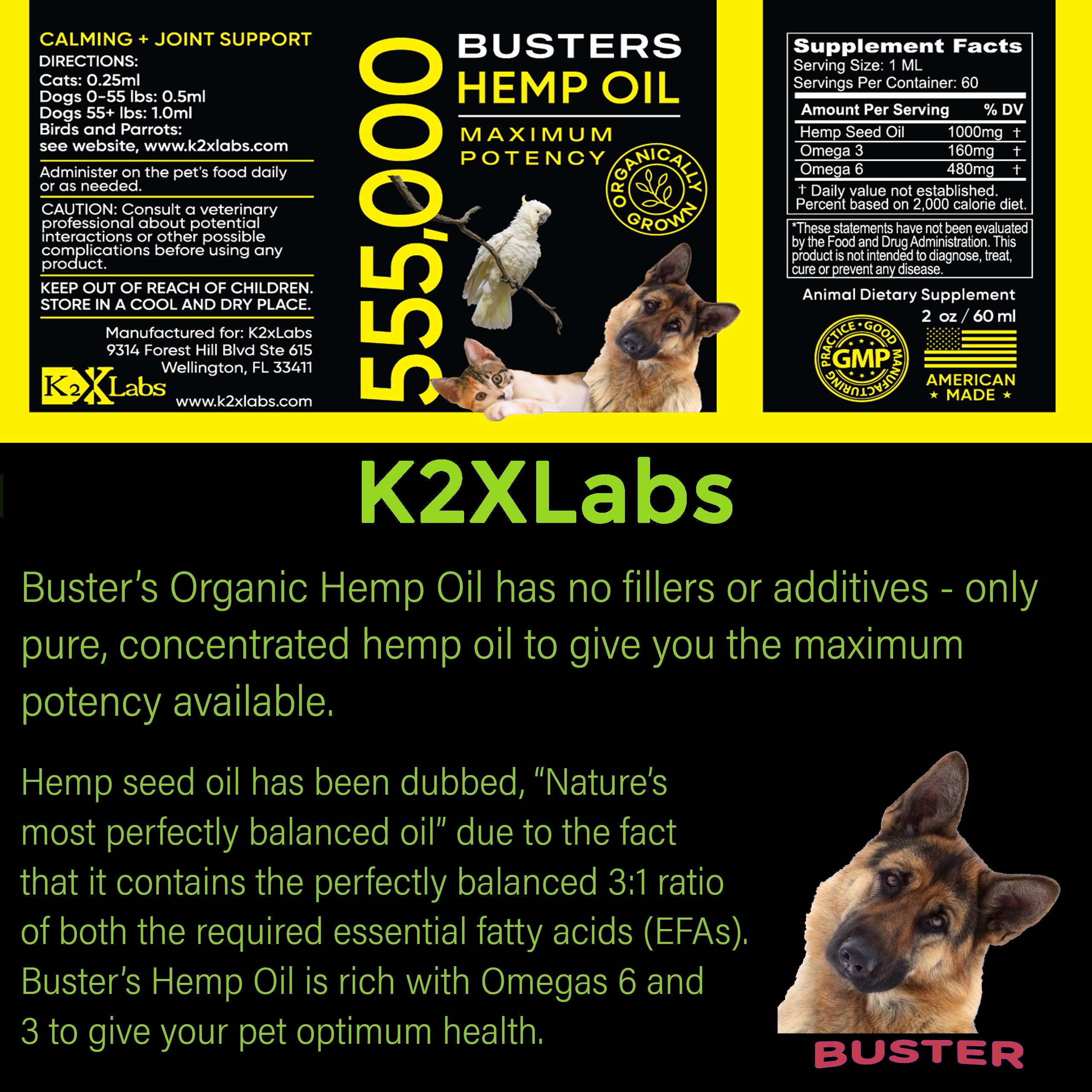 K2xLabs Buster's Large 60ml Bottle, 2mth Supply, Organic Hemp Oil for Dogs and Pets, 555,000 Max Potency, Made in USA - Miracle Formula, Perfectly Balanced Omega 3, 6, 9 - Joint Relief, Calming