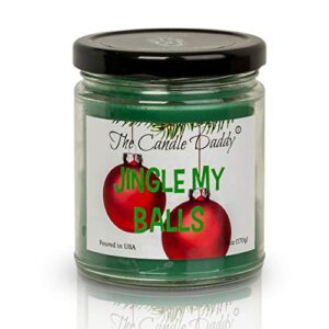 jingle my balls- funny holiday candle - holly berry scented candle - christmas, new years - holiday fragrance, hand poured in usa - 6oz