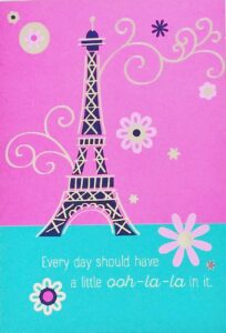 greeting card every day should have a little ooh la la in it - hope your birthday is magnifique paris eiffel tower parisian french themed