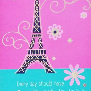 Greeting Card Every Day Should Have A Little Ooh La La In It - Hope Your Birthday Is Magnifique Paris Eiffel Tower Parisian French Themed