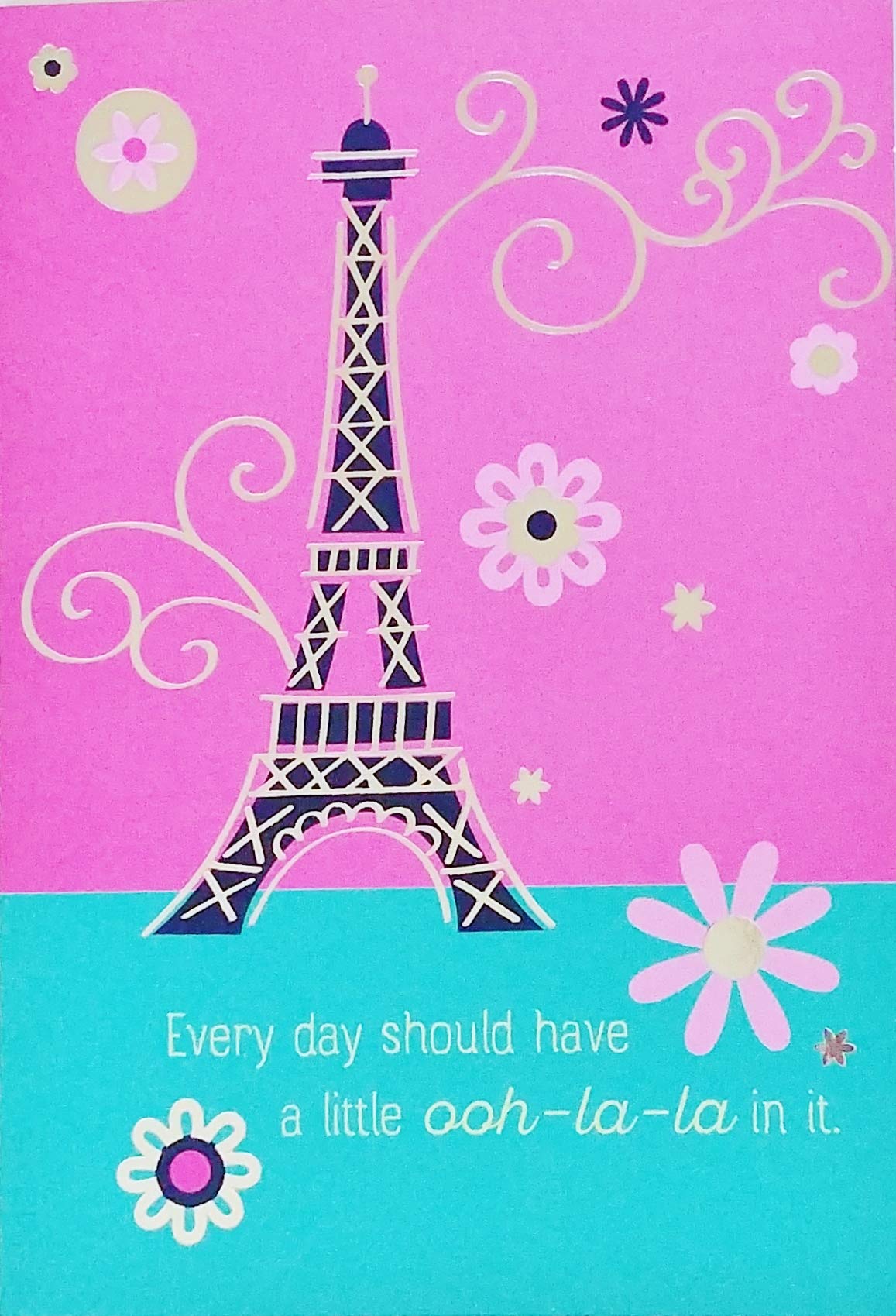 Greeting Card Every Day Should Have A Little Ooh La La In It - Hope Your Birthday Is Magnifique Paris Eiffel Tower Parisian French Themed