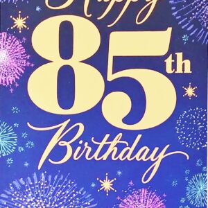 Greeting Card Happy 85th Birthday 85 Years is Really Something Special