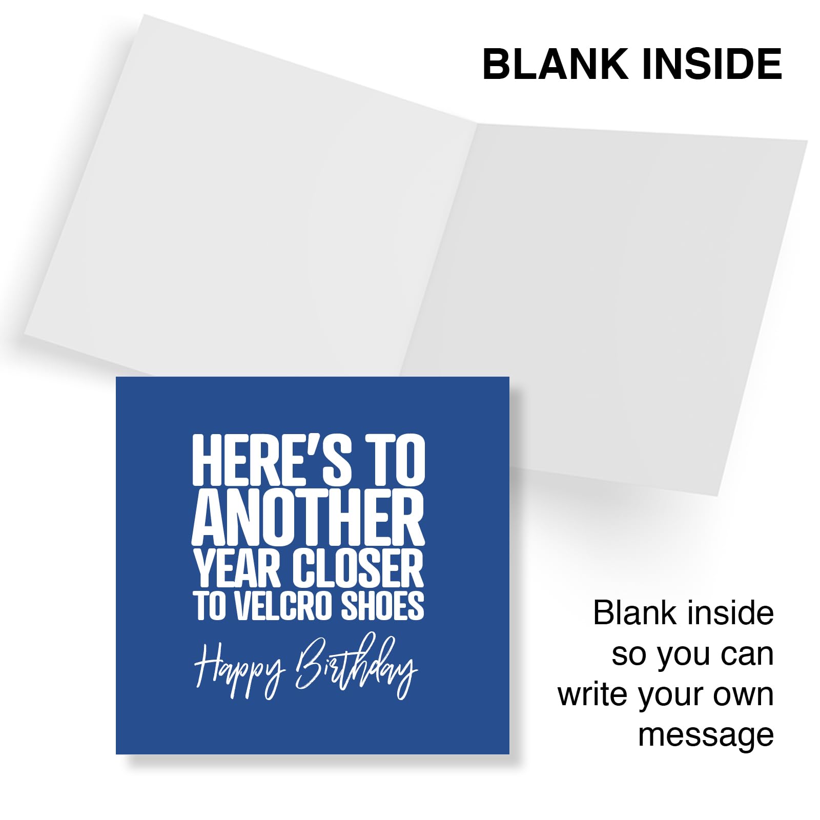 Punkcards, Funny Birthday Cards For Men and Women, 'Here's to Another Year Closer to Velcro Shoes’, Happy Birthday Card For Him Or Her, Blank Inside, With Envelope