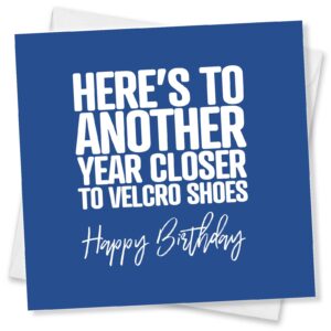 punkcards, funny birthday cards for men and women, 'here's to another year closer to velcro shoes’, happy birthday card for him or her, blank inside, with envelope