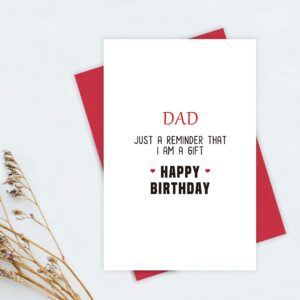 Funny Birthday Card for Father Dad, Birthday Card from Daughter, Dad Just a Reminder That I Am a Gift