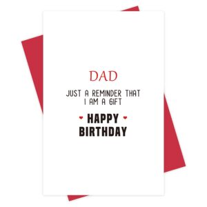 funny birthday card for father dad, birthday card from daughter, dad just a reminder that i am a gift