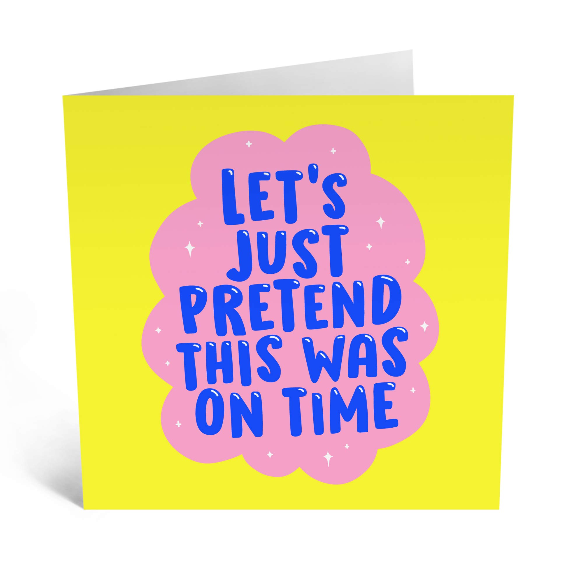 CENTRAL 23 - Funny Birthday Card - Birthday Cards for Women - Men - Him - Her 'Let's Just Pretend This Was On Time' - Sorry It's Late - Happy Birthday Card - Comes with Stickers