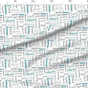 Spoonflower Fabric - Educate Inspire Gray Teal School Typography Education Teacher Mentor Printed on Petal Signature Cotton Fabric Fat Quarter - Sewing Quilting Apparel Crafts Decor