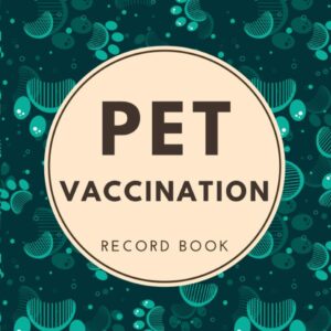 Pet Vaccination Record Book: Pet Medical Health & Vaccine Track Journal Notebook | Puppy Vaccination Shot Organizer Card | Veterinary Immunization Schedule