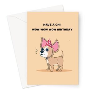 lemon loco have a chi wow wow wow birthday greeting card | birthday card for dog lover, silly chihuahua pun birthday card, chihuahua in party hat