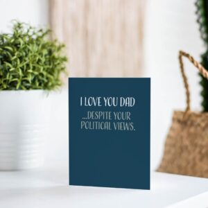 Funny Fathers Day Card From Daughter or Son, Happy Fathers Day Card For Dad, Funny Birthday Card For Dad, Blank Inside, I Love You Dad Despite Your Political Views By Modern Wit