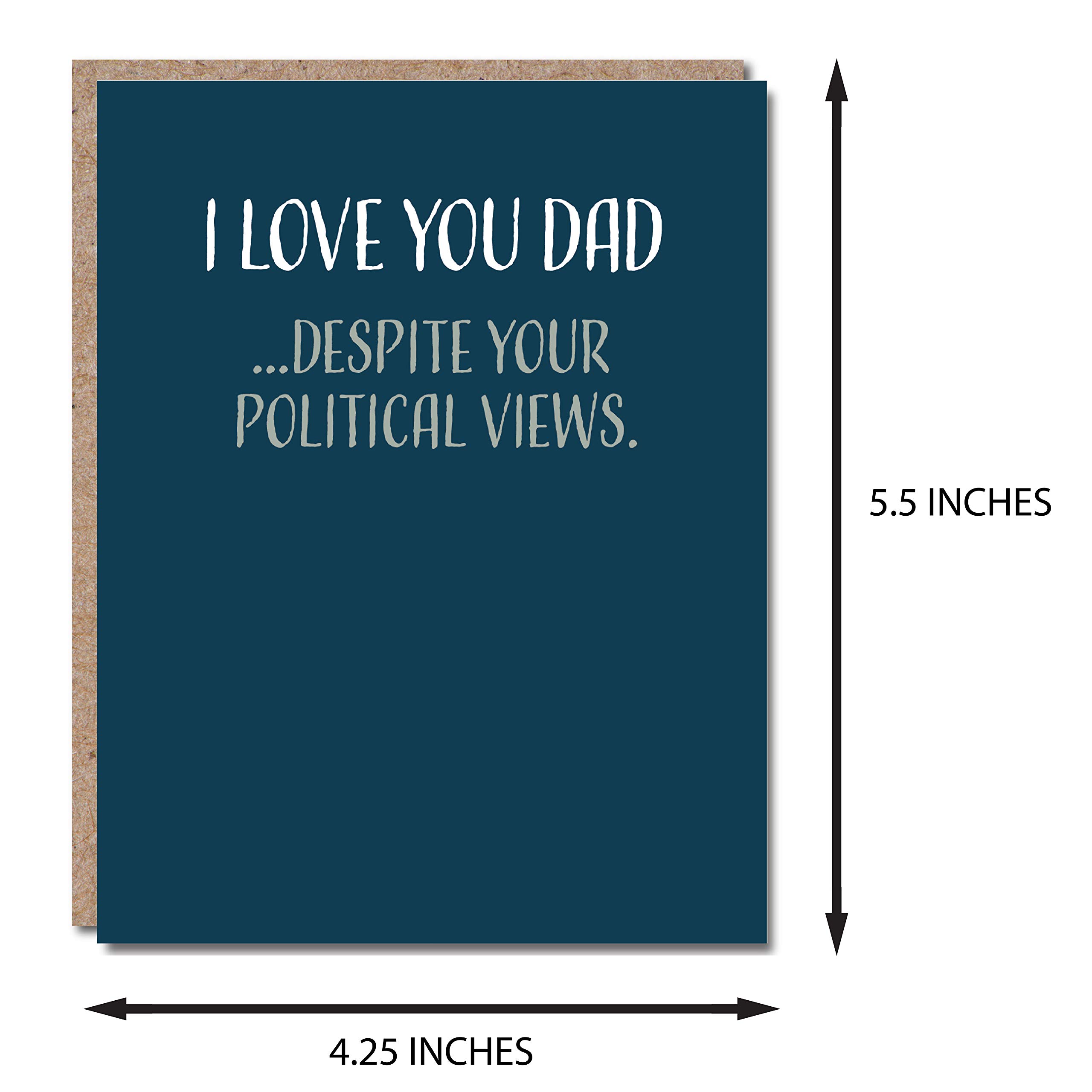 Funny Fathers Day Card From Daughter or Son, Happy Fathers Day Card For Dad, Funny Birthday Card For Dad, Blank Inside, I Love You Dad Despite Your Political Views By Modern Wit