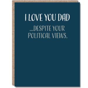 funny fathers day card from daughter or son, happy fathers day card for dad, funny birthday card for dad, blank inside, i love you dad despite your political views by modern wit