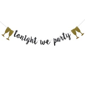 tonight we party banner black glitter paper party decorations for valentine bachelorette friends party engagement birthday bridal shower party supplies letters black zhaofeihn