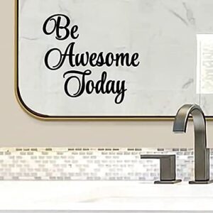 valiant collections - be awesome today mirror sticker – vinyl decal for bathroom mirror inspirational wall decor - black stickers for dressing room - be awesome today quote for home mirror – vc 366