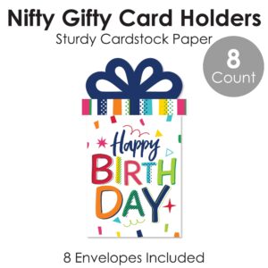 Big Dot of Happiness Cheerful Happy Birthday - Colorful Birthday Party Money and Gift Card Sleeves - Nifty Gifty Card Holders - Set of 8