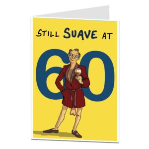 limalima funny rude 60th birthday card for men still suave at 60