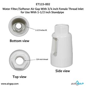 Water Filter/Softener Air Gap With 3/4-inch Female Threaded Inlet for Use With 1-1/2-inch or 2 inches (with coupler) Standpipe (ET115-002, G-175, DLA-G15)