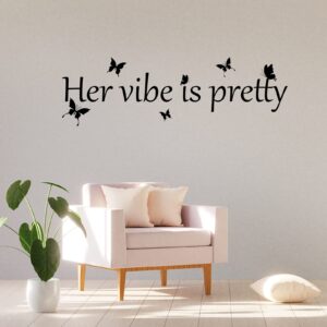 her vibe is pretty wall decal decor vivid butterflies wall sticker inspirational quotes positive wall decal sticker for women, teen girls office dorm 31.5 x 9.4 inch (black, simple style)