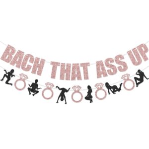 bach that ass up banner sign for bachelorette party bridal shower decorations (rose gold)