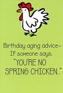 recycled paper greetings you're no spring chicken humorous/funny birthday card