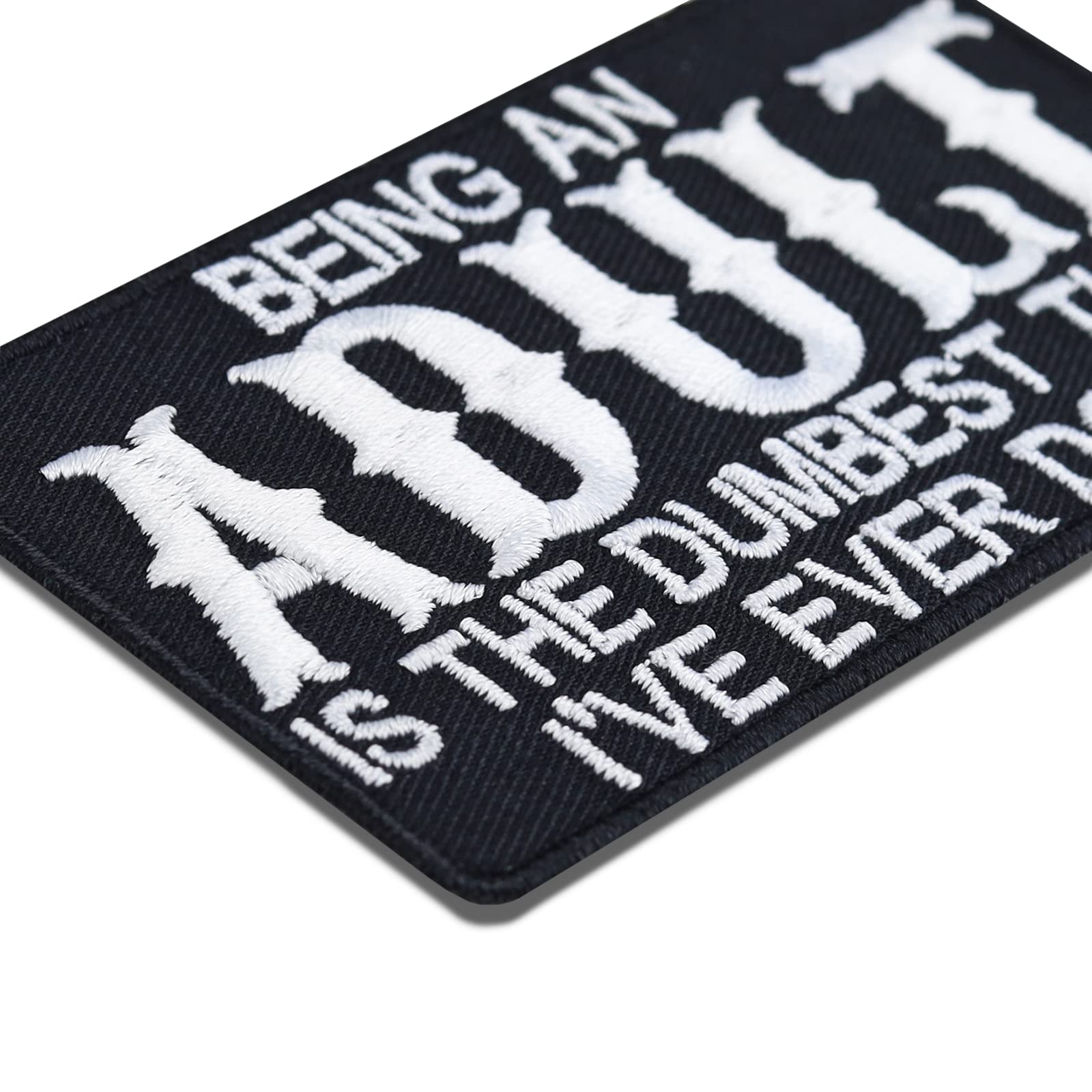 Being an Adult is Dumbest Sew on Patch - Iron on Patches for Adults, Old People - Wildly Popular Funny Embroidered Patches for Jackets, Jeans, Backpacks, Hats, Shirts - 3.42x1.96 in