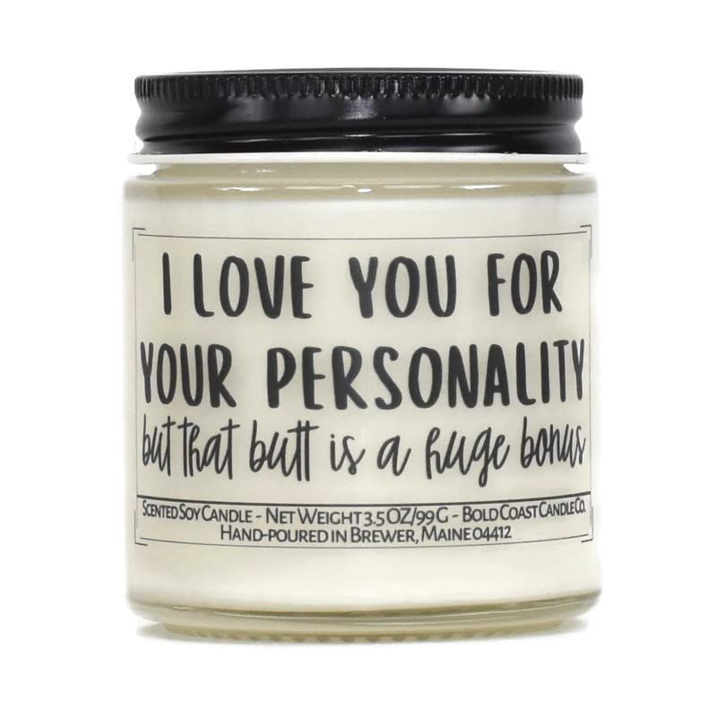 I Love You For Your Personality But that Butt is a Huge Bonus Soy Candle - 3.5 oz - Vanilla Cupcake Scent