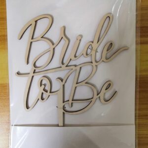 Bride To Be Cake Topper for Bridal Shower Decoration - Bachelorette Rustic Wedding Party, Wood