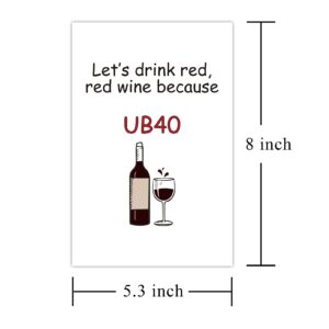 Kirynurd Funny 40th Birthday Card, Naughty 40 Years Old Card, Let's Drink Red Red Wine Because UB40.