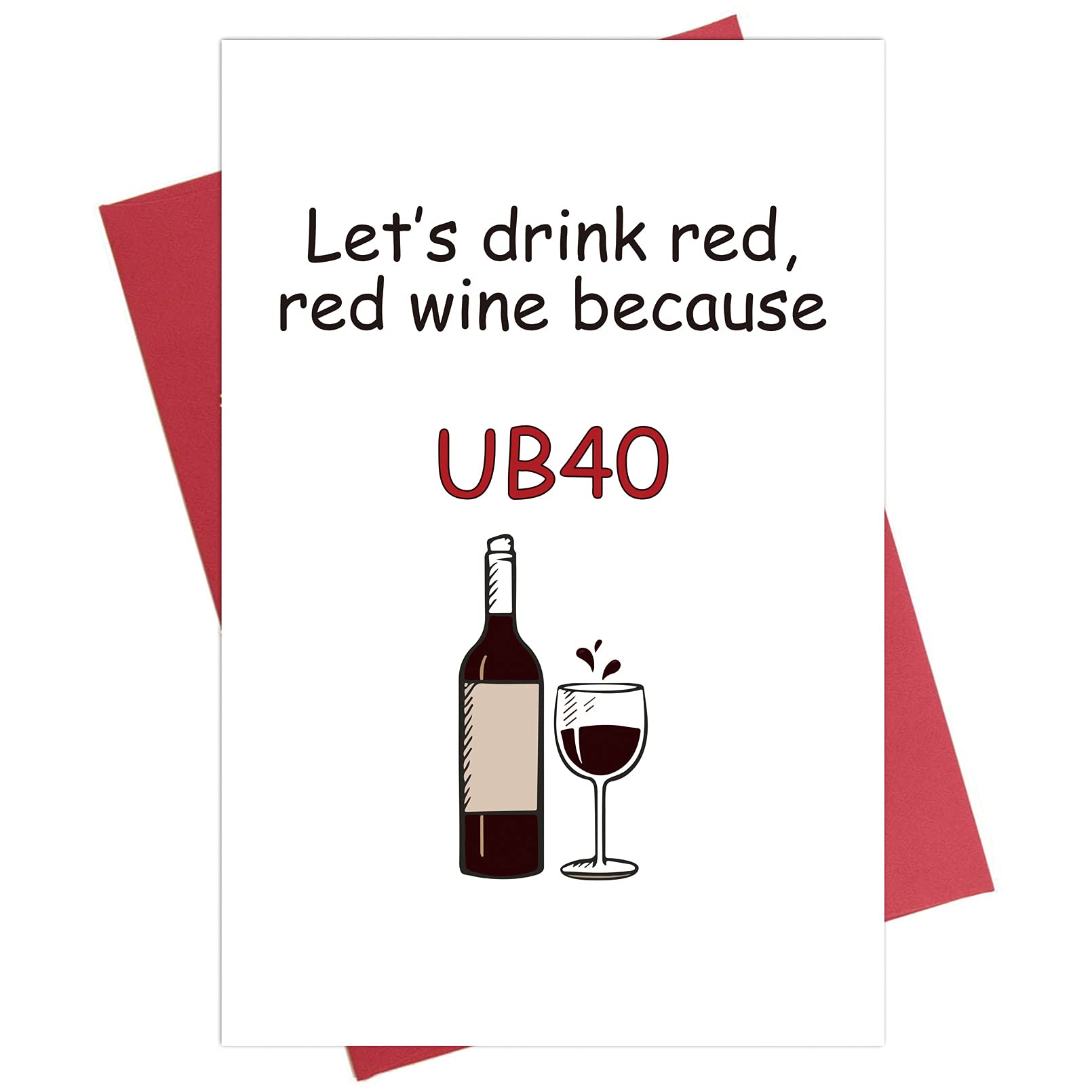 Kirynurd Funny 40th Birthday Card, Naughty 40 Years Old Card, Let's Drink Red Red Wine Because UB40.