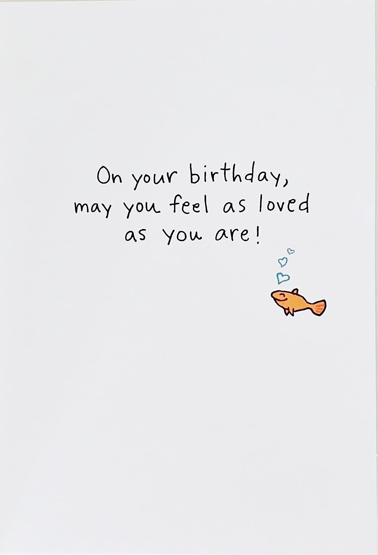 Surprise Birthday Party Greeting Card with Goldfish Fish - May You Feel As Loved As You Are