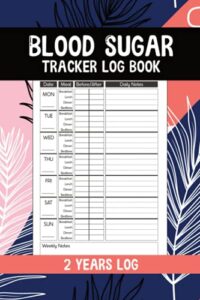 blood sugar tracker log book: 2 years daily blood glucose journal from breakfast to bedtime with contact list, medication list, & health overview ... | personal healthcare diary for diabetics