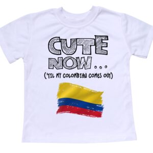 Cute Now Toddler Colombia T-Shirt 'Til My Colombian Comes Out Kids Shirt Top in White 2T-8T (6T)