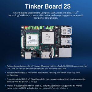 Tinker Board 2S 6-Core 2.0 GHz Rockchip RK3399 Single Board Computer 4GB RAM 16GB eMMC Storage GB LAN Wi-Fi & Bluetooth 5.0 GPIO Connectivity Support 4K Dual-Display