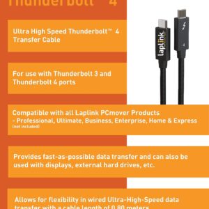 LAPLINK Thunderbolt 4 Ultra-High Speed Transfer Cable, Transfer Cable for PCmover Software (not Included), Compatible with Thunderbolt 3 and 4 Ports, 2.6 ft (0.80 m), 1 Piece.