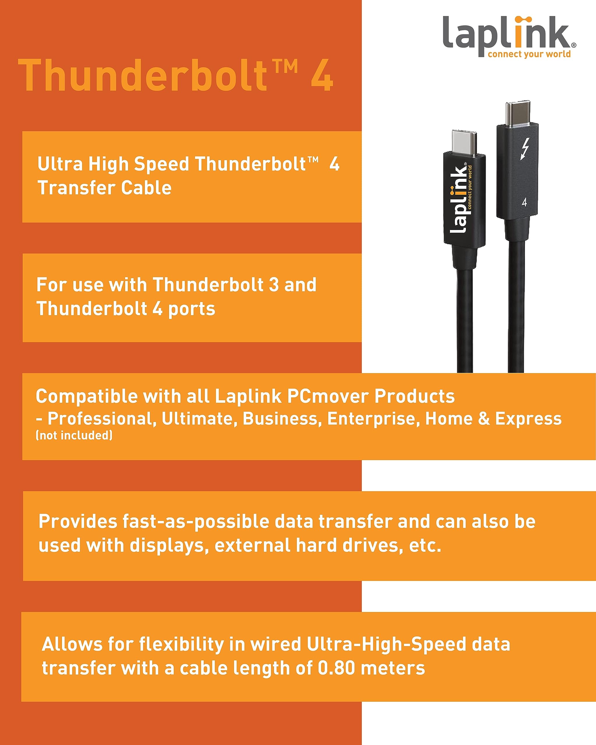 LAPLINK Thunderbolt 4 Ultra-High Speed Transfer Cable, Transfer Cable for PCmover Software (not Included), Compatible with Thunderbolt 3 and 4 Ports, 2.6 ft (0.80 m), 1 Piece.