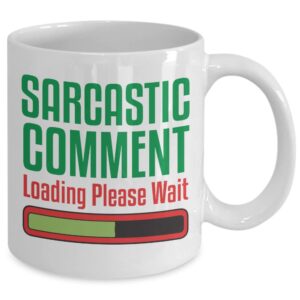 Sarcastic Comment Loading Please Wait