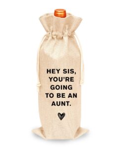 hey sis. baby announcement gift, pregnancy announcement natural cotton wine bag, gift for aunt to be, gift for auntie/wb007