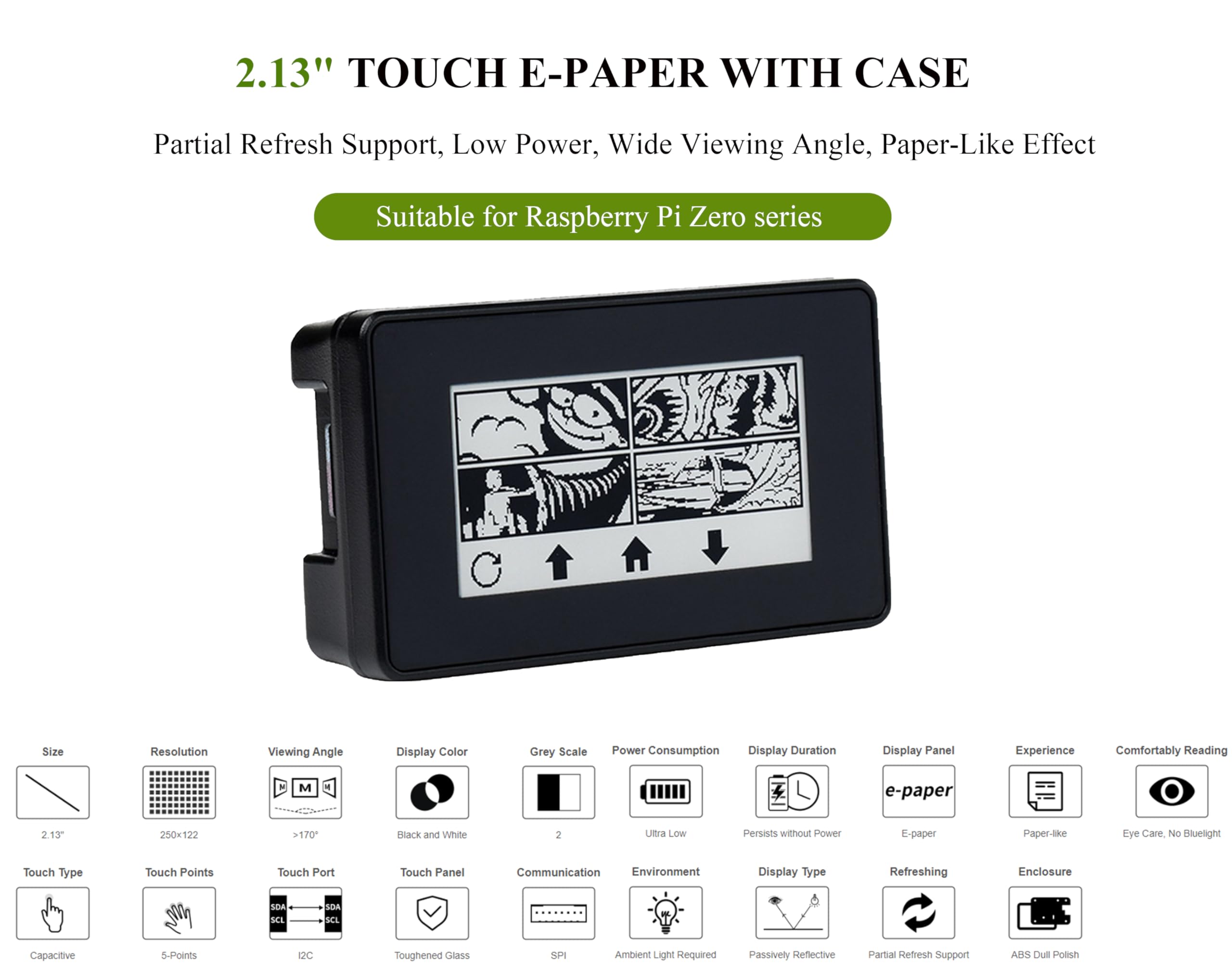 2.13inch Touch e-Paper Display with ABS Case for Raspberry Pi Zero 2 W/Raspberry Pi Zero/Pi Zero W/Pi Zero WH, 250x122 Pixels E-Ink, Paper-Like Effect Support Partial Refresh