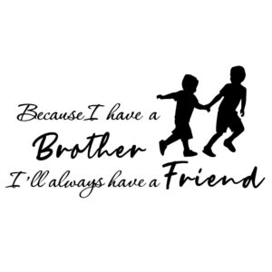 because i have a brother i'll always have a friend - carved vinyl separated letters wall decal kids room living home bedroom décor mural art letters stencil nursery lettering words